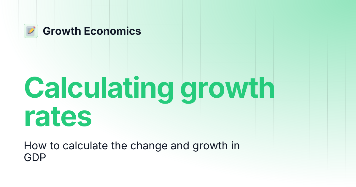 Calculating growth rates | Growth Economics